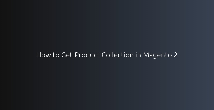 How To Get Product Collection In Magento 2 • Devhooks 2523