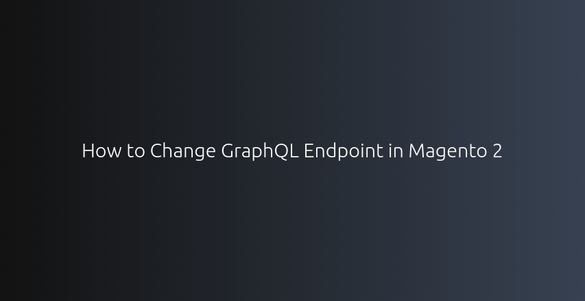How to Change GraphQL Endpoint in Magento 2 • Devhooks