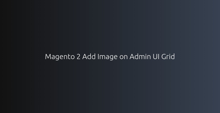 Magento 2 Add Image on Admin Grid • Devhooks Magento 2 Add Image on Admin Grid • Devhooks